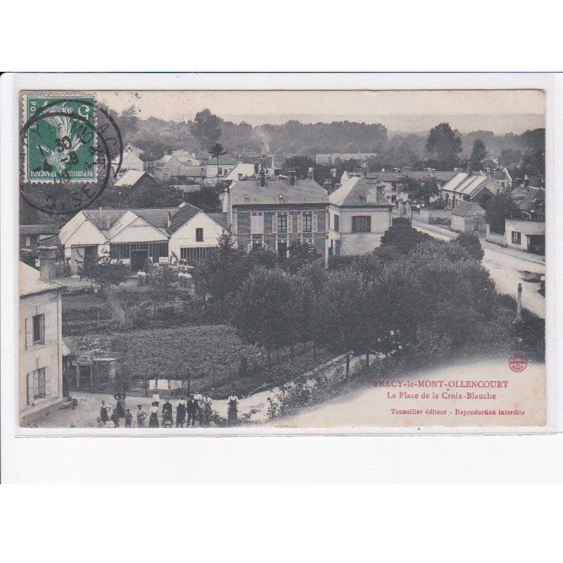 TRACY-le-MONT-OLLENCOURT: la place de la croix-blanche - très bon état
